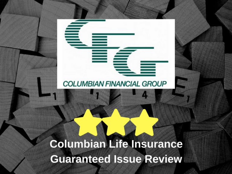 Columbian Guaranteed Issue Whole Life Insurance [Review!]